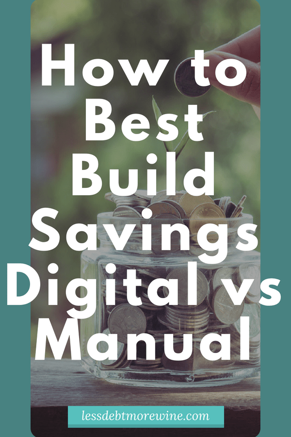 How to Best Build Savings – Digital vs Manual - Less Debt, More Wine